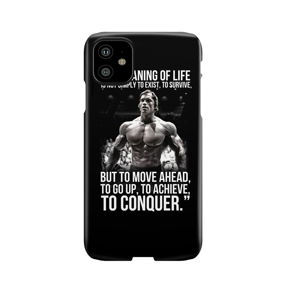 Arnold Schwarzenegger Arnie Conquer Quote Phone Case - Chief T-shirt