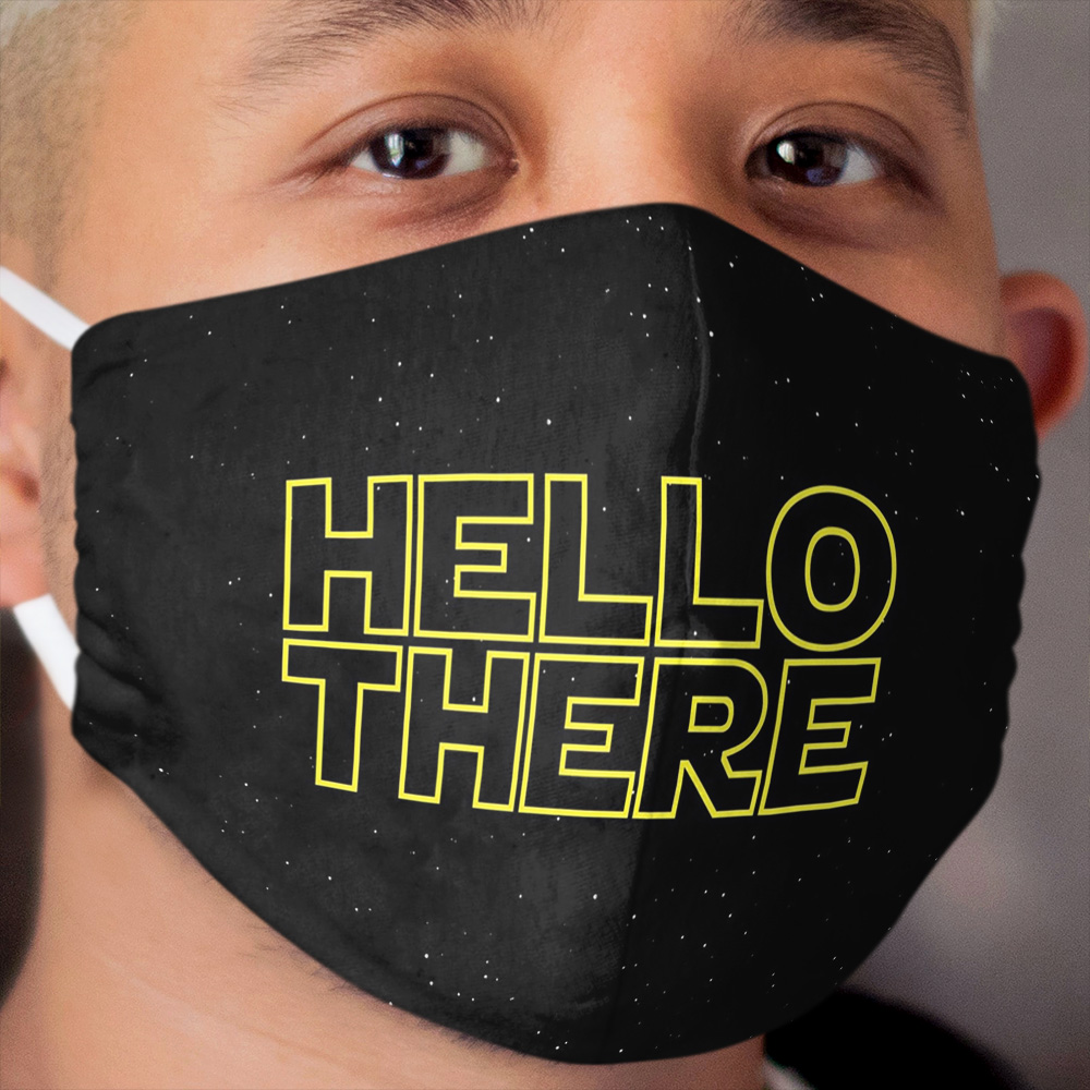 Hello There Prequel Memes Greeting Stars Cloth Face Mask - Chief T-shirt