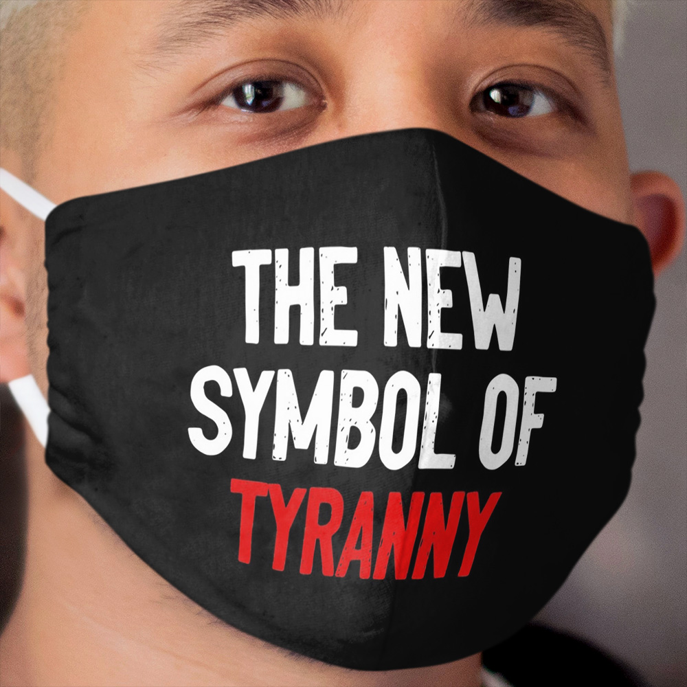 The New Symbol Of Tyranny Cloth Face Mask - Chief T-shirt