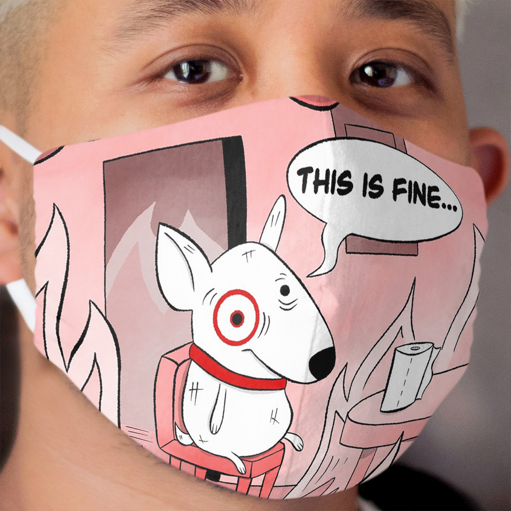 This Is Fine Bullseye Cloth Face Mask - Chief T-shirt