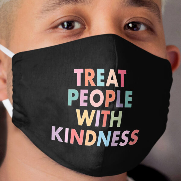 Black Treat People With Kindness Cloth Face Mask - Chief T-shirt