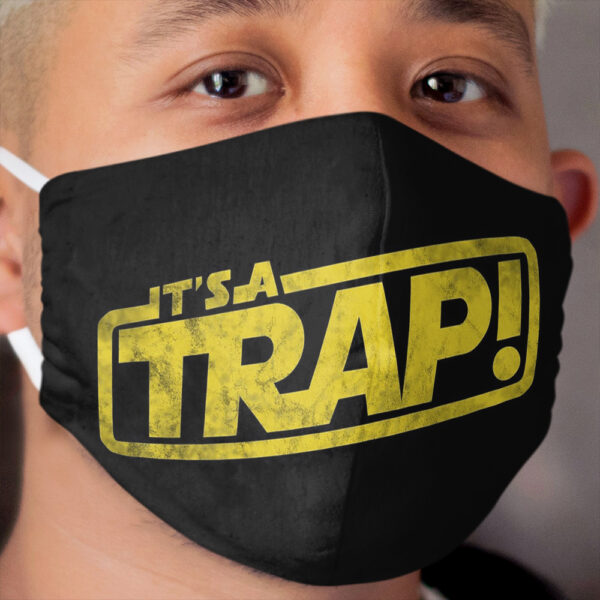 It's a Trap - Movie Quote Science Fiction Cloth Face Mask - Chief T-shirt